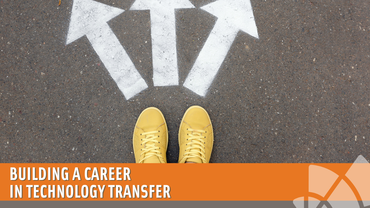 Building a Career in Technology Transfer/ How to Choose an Exciting ...