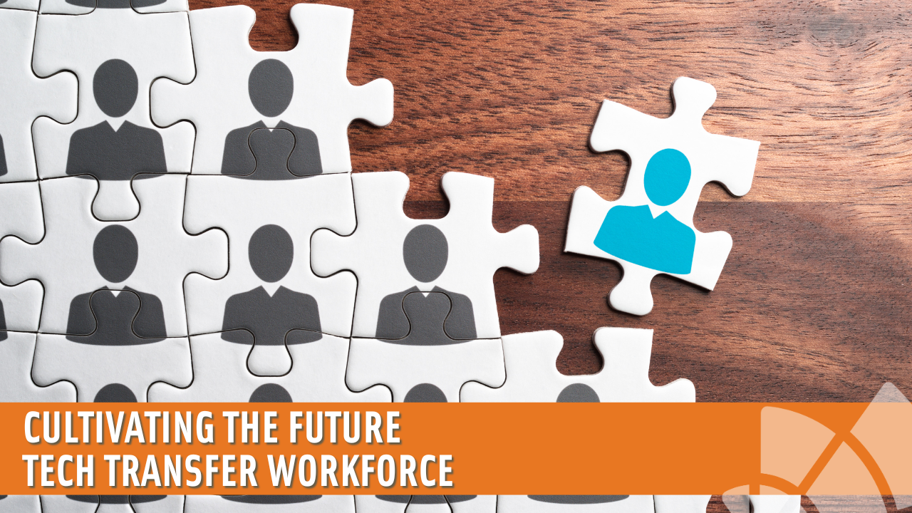 Cultivating the Future Tech Transfer Workforce – AUTM On Demand