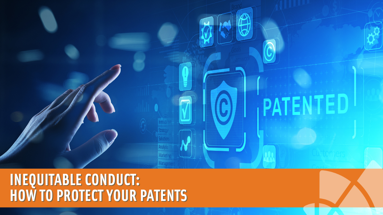 Inequitable Conduct – How to Protect Your Patents – AUTM On Demand