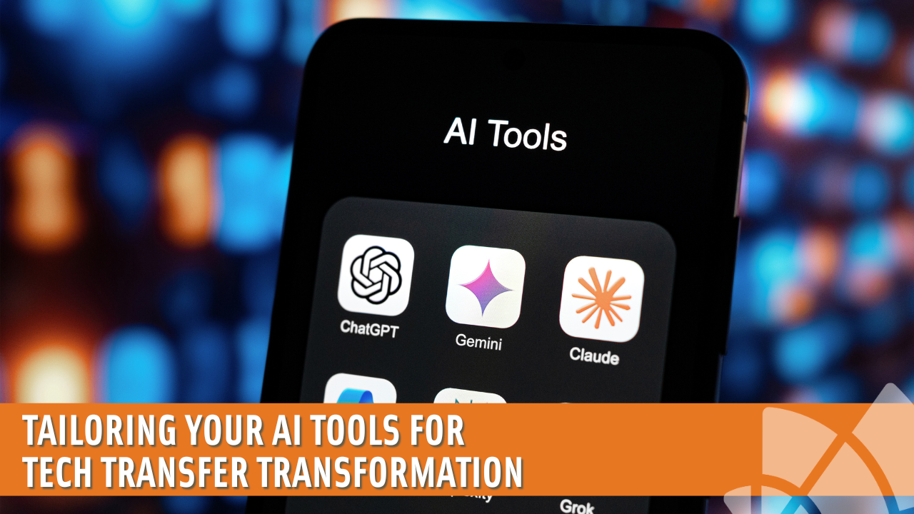 Tailoring Your AI Tools for Tech Transfer Transformation – AUTM On Demand
