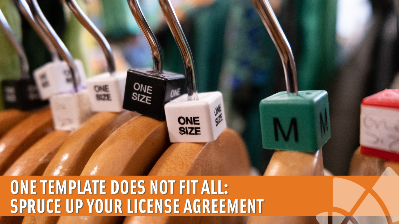 One Template Does Not Fit All: Spruce Up Your License Agreement – AUTM ...